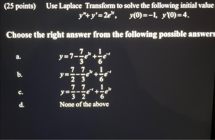Solved (25 points) Use Laplace Transform to solve the | Chegg.com
