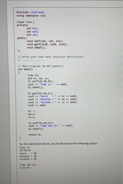 Solved #include 〈iostrean using nanespace std; class Time \{ | Chegg.com