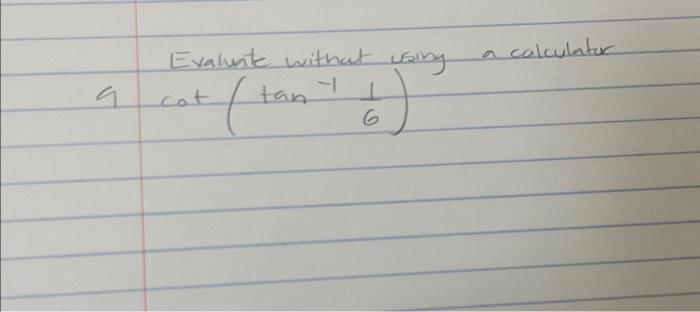 Solved 4 Evaluate withat using -1 cot t tan 6 a calculator | Chegg.com