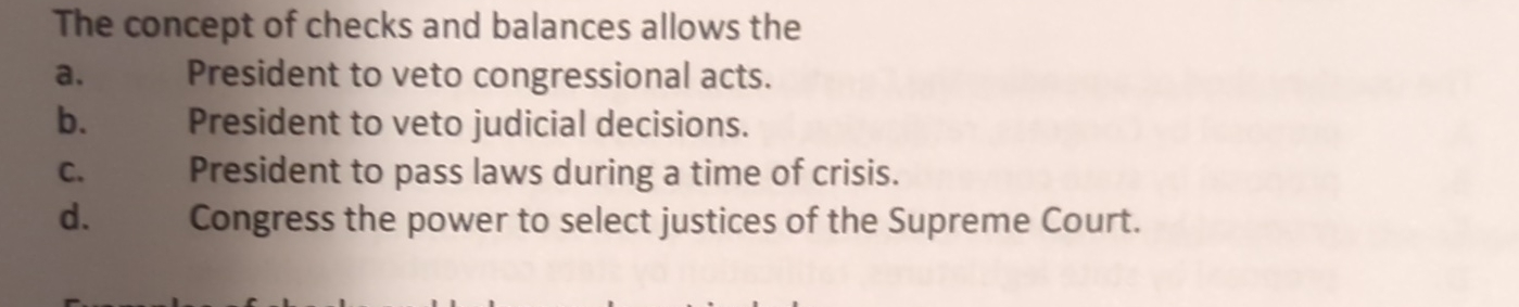 The concept of checks and balances allows thea. | Chegg.com