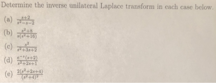 Solved Determine the inverse unilateral Laplace transform in | Chegg.com