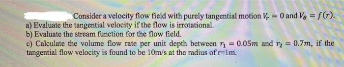 Solved Consider a velocity flow field with purely tangential | Chegg.com