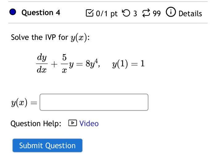 Solved Solve the IVP for y(x): dxdy+x5y=8y4,y(1)=1 y(x)=1 | Chegg.com