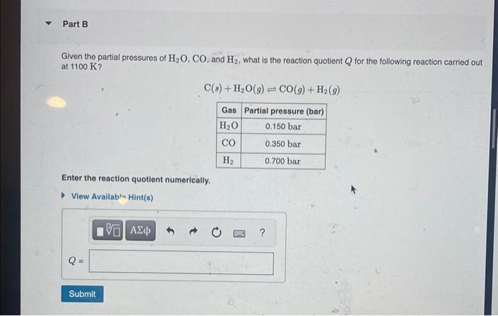 Solved Given the partial pressures of H2O,CO, and H2, what | Chegg.com