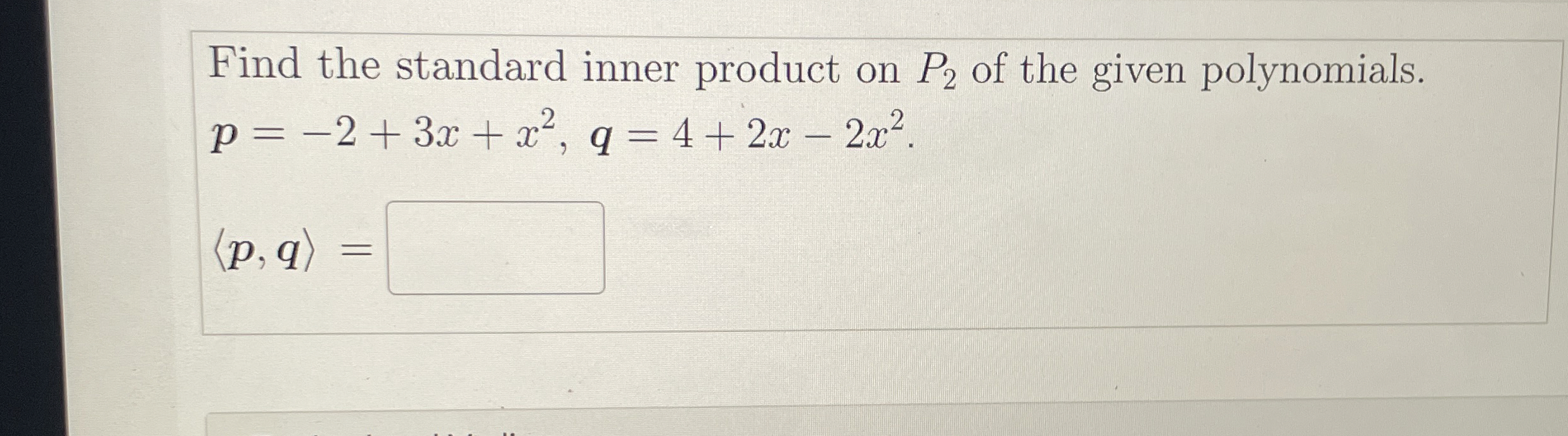 Solved Find the standard inner product on P2 ﻿of the given | Chegg.com