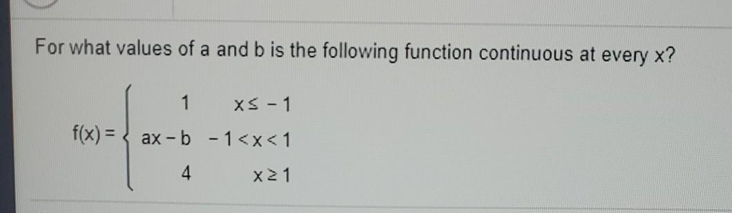 Solved For what values of a and b is the following function | Chegg.com