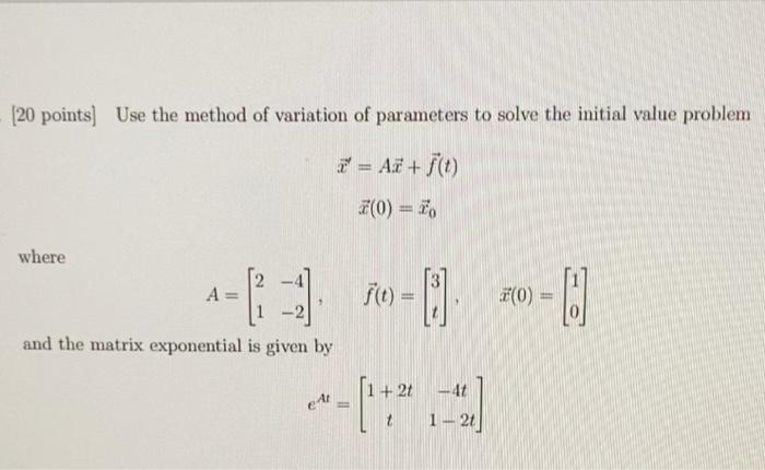 Solved [20 points] Use the method of variation of parameters | Chegg.com