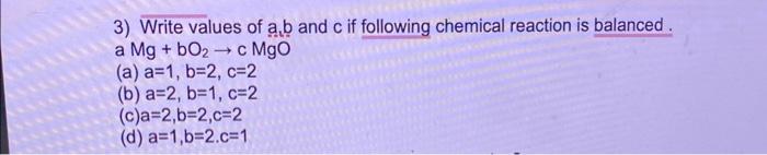 Solved 3) Write values of a,b and c if following chemical | Chegg.com