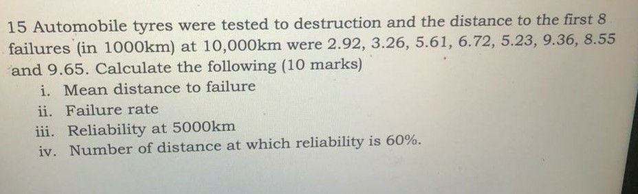 Solved 15 Automobile tyres were tested to destruction and | Chegg.com
