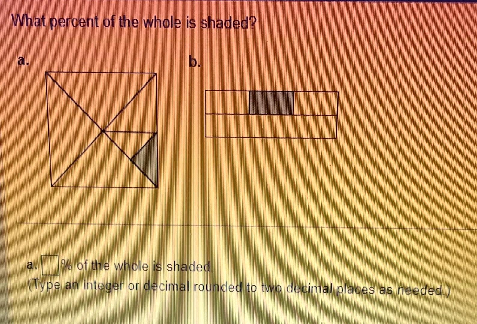 Solved What percent of the whole is shaded? a. b. a. \% of | Chegg.com