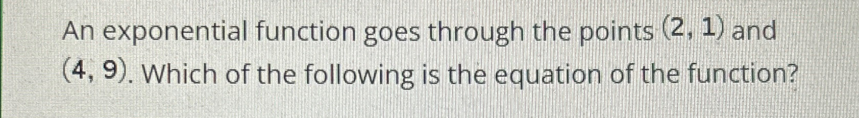 Solved An exponential function goes through the points (2,1) | Chegg.com
