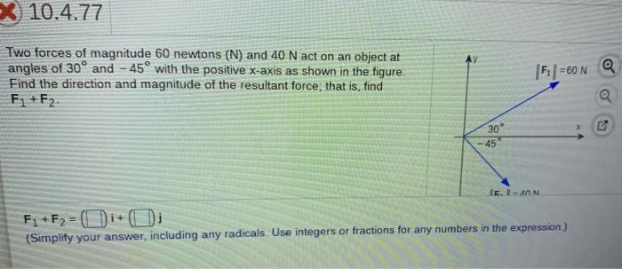 Solved X 10 4 77 Two Forces Of Magnitude 60 Newtons N And