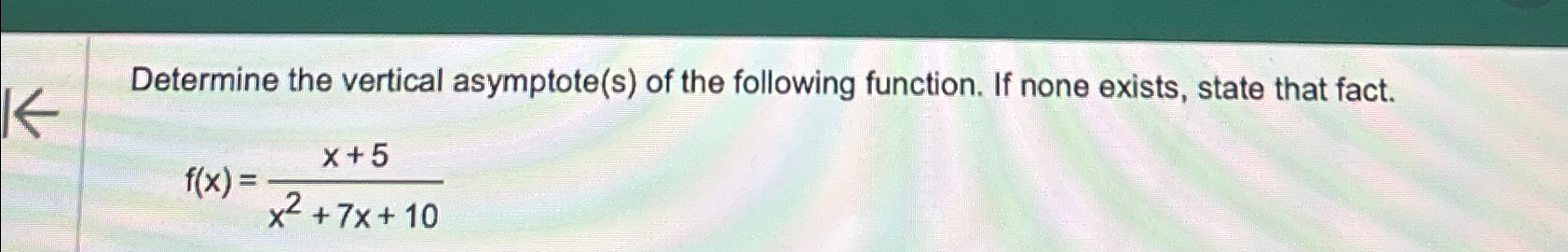 Solved Determine the vertical asymptote(s) ﻿of the following | Chegg.com