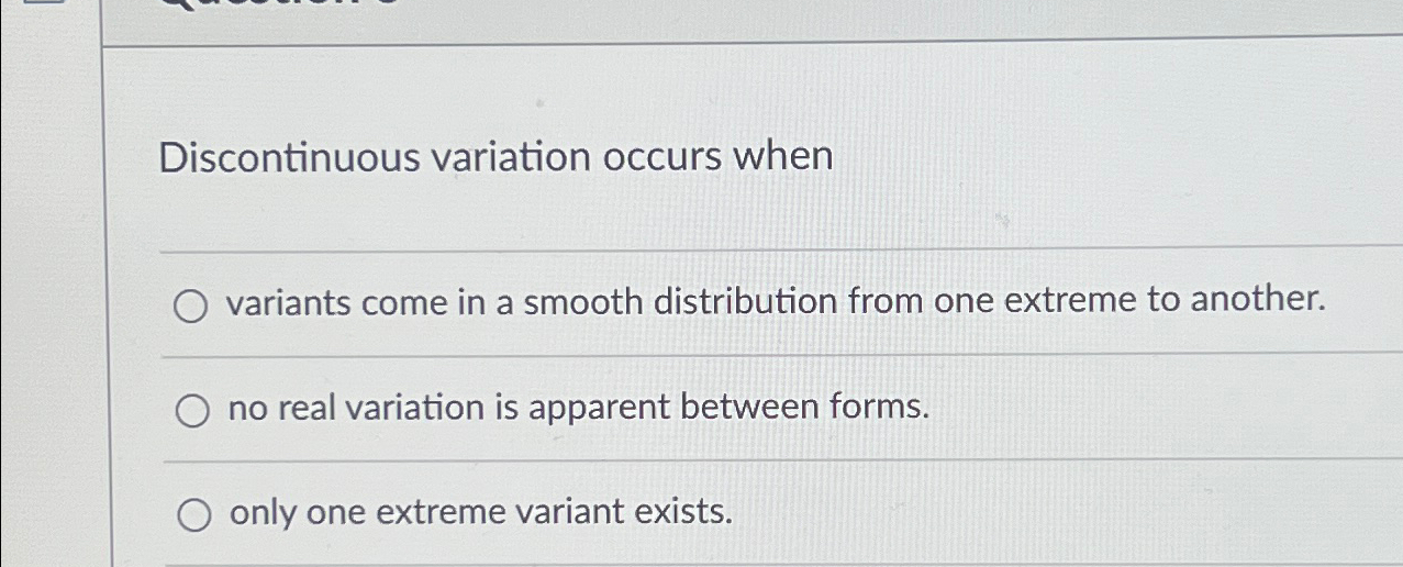 Solved Discontinuous variation occurs whenvariants come in a | Chegg.com