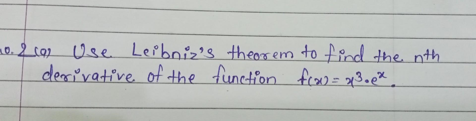 Solved 0.2 (a) Use Leibniz's theorem to find the nth | Chegg.com
