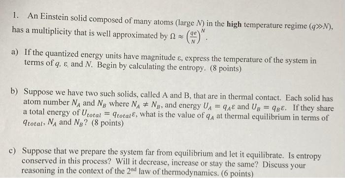 Solved 1. An Einstein solid composed of many atoms (large ) | Chegg.com