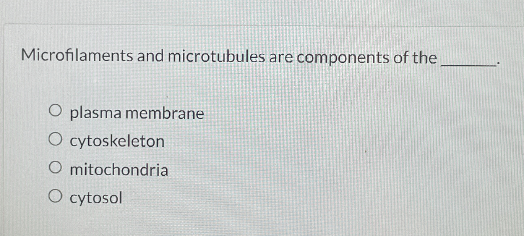Solved Microfilaments and microtubules are components of the | Chegg.com