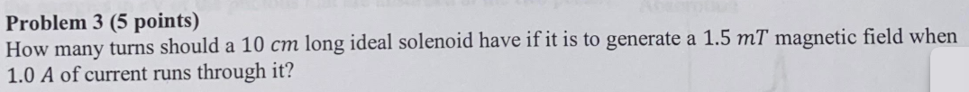 Solved Problem 3 (5 ﻿points)How many turns should a 10cm | Chegg.com