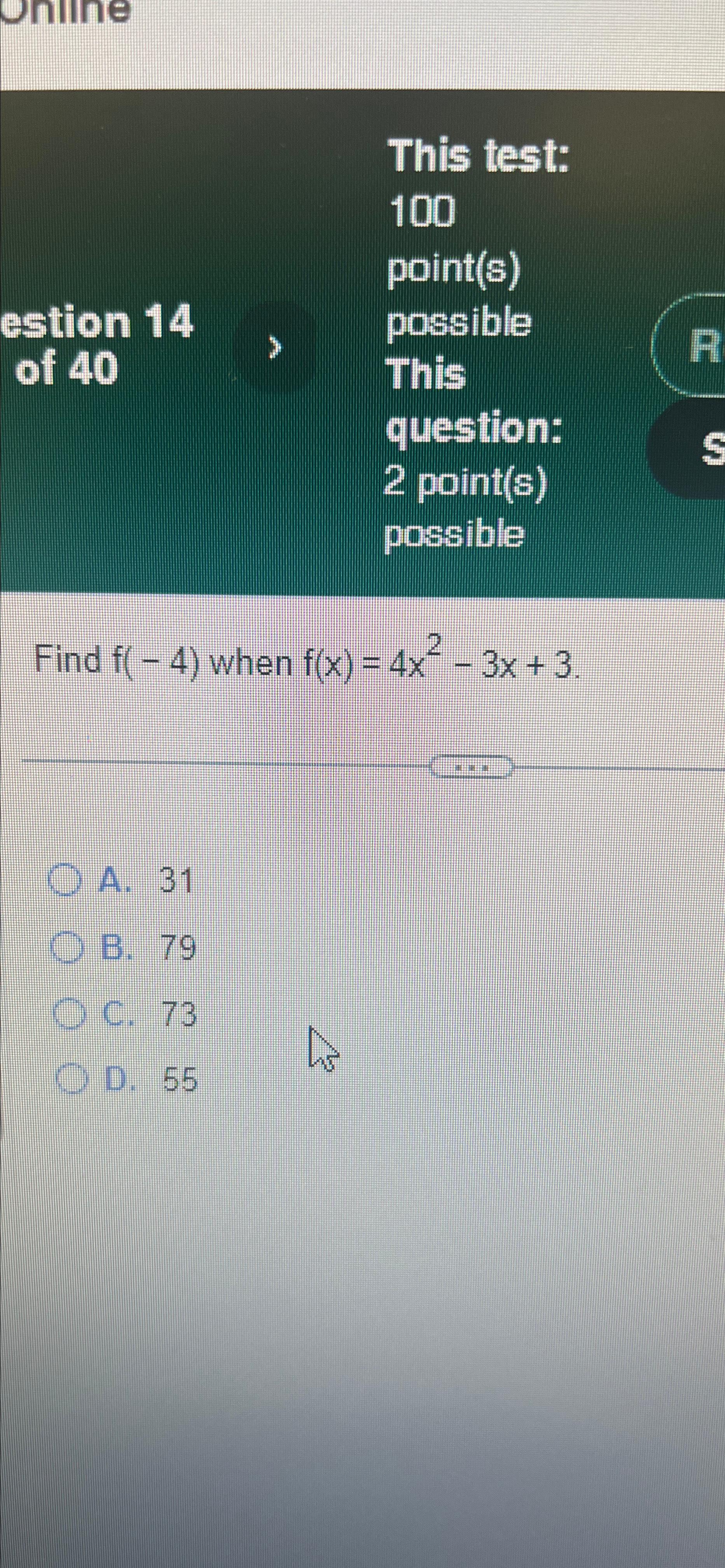Solved Find f(-4) ﻿when f(x)=4x2-3x+3A. 31B. 79C. 73D. 55 | Chegg.com