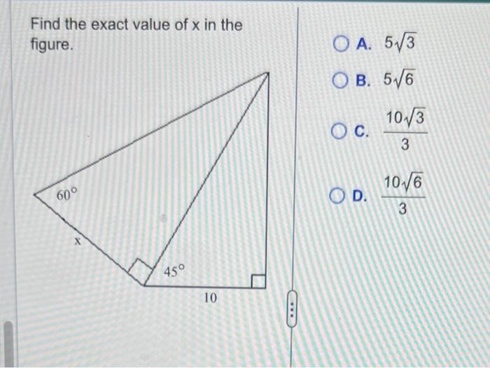 Solved Find the exact value of x in the figure. A. 53 B. 56 | Chegg.com
