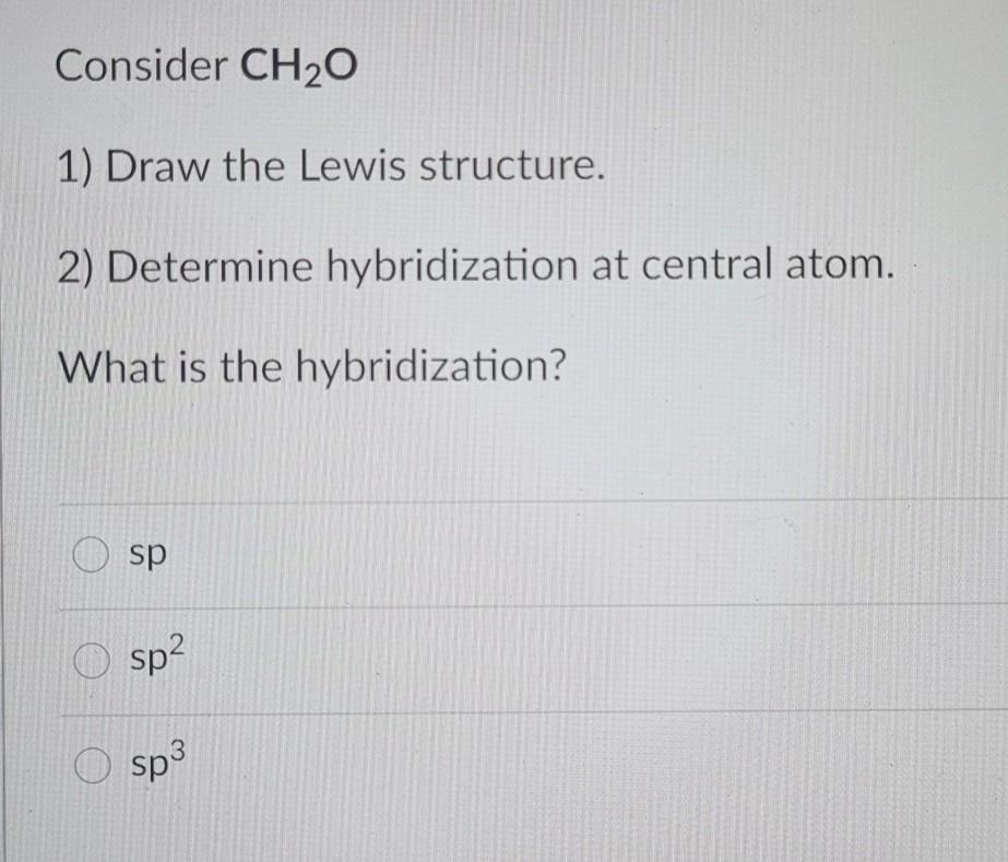 Solved Consider CH20 1) Draw the Lewis structure. 2) | Chegg.com