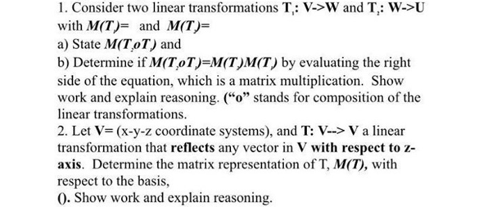 Solved 1. Consider two linear transformations T: V->W and | Chegg.com
