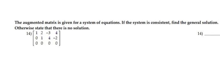Solved The augmented matrix is given for a system of | Chegg.com
