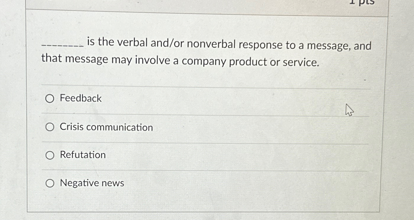 Solved is the verbal and/or nonverbal response to a message, | Chegg.com