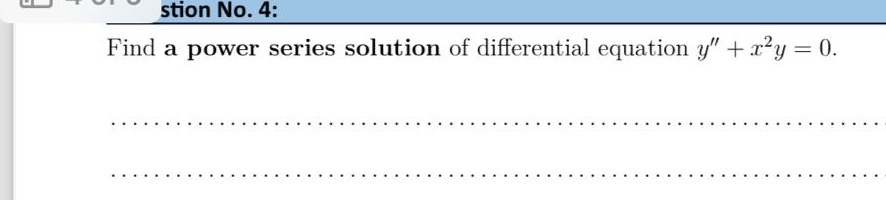 Solved stion No. 4:Find a power series solution of | Chegg.com