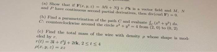 Solved (a) Show that if F(x, y, z) = Mi + Nj + Pk is a | Chegg.com