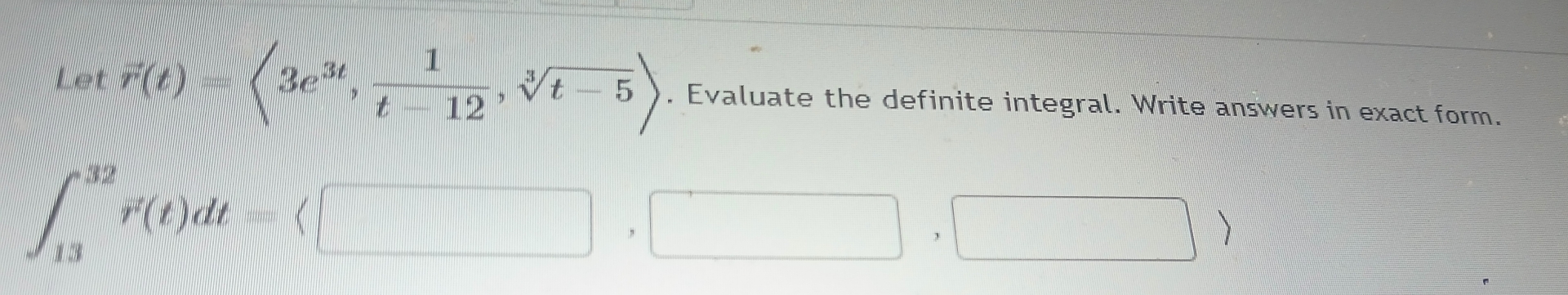 Solved Let vec(r)(t)=(:3e3t,1t-12,t-53:). ﻿Evaluate the | Chegg.com