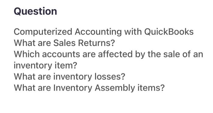 Solved Computerized Accounting with QuickBooks What are | Chegg.com