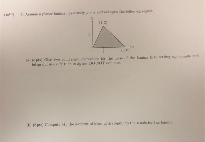 Solved 6. Assume a planar lamina has density ρ=x and | Chegg.com