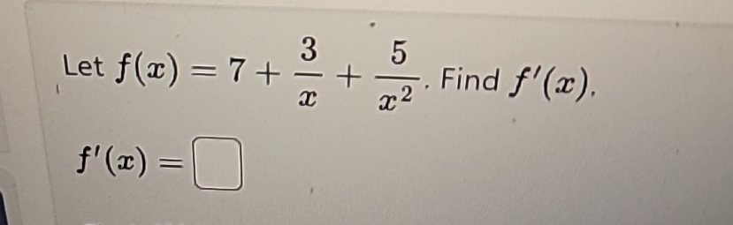 Solved Let f(x)=7+3x+5x2. ﻿Find f'(x).f'(x)= | Chegg.com