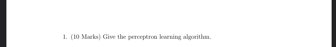Solved (10 ﻿Marks) ﻿Give the perceptron learning algorithm. | Chegg.com