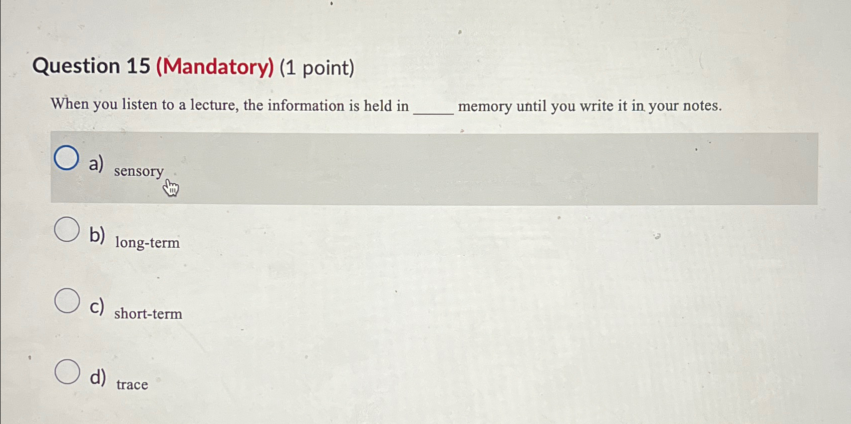 Solved Question 15 (Mandatory) (1 ﻿point)When you listen to | Chegg.com