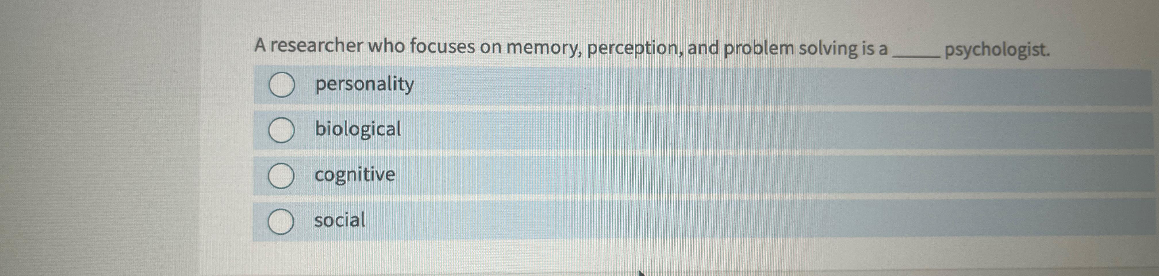 Solved A researcher who focuses on memory, perception, and | Chegg.com
