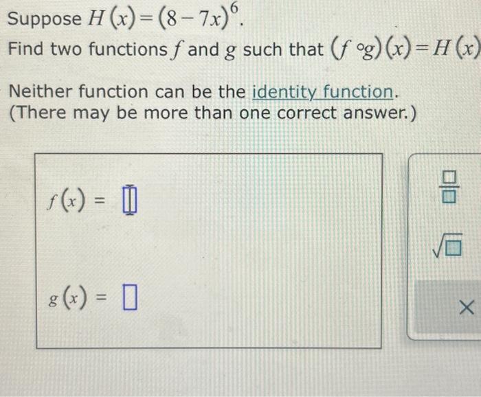Solved Suppose H(x)=(8−7x)6 Find two functions f and g such | Chegg.com