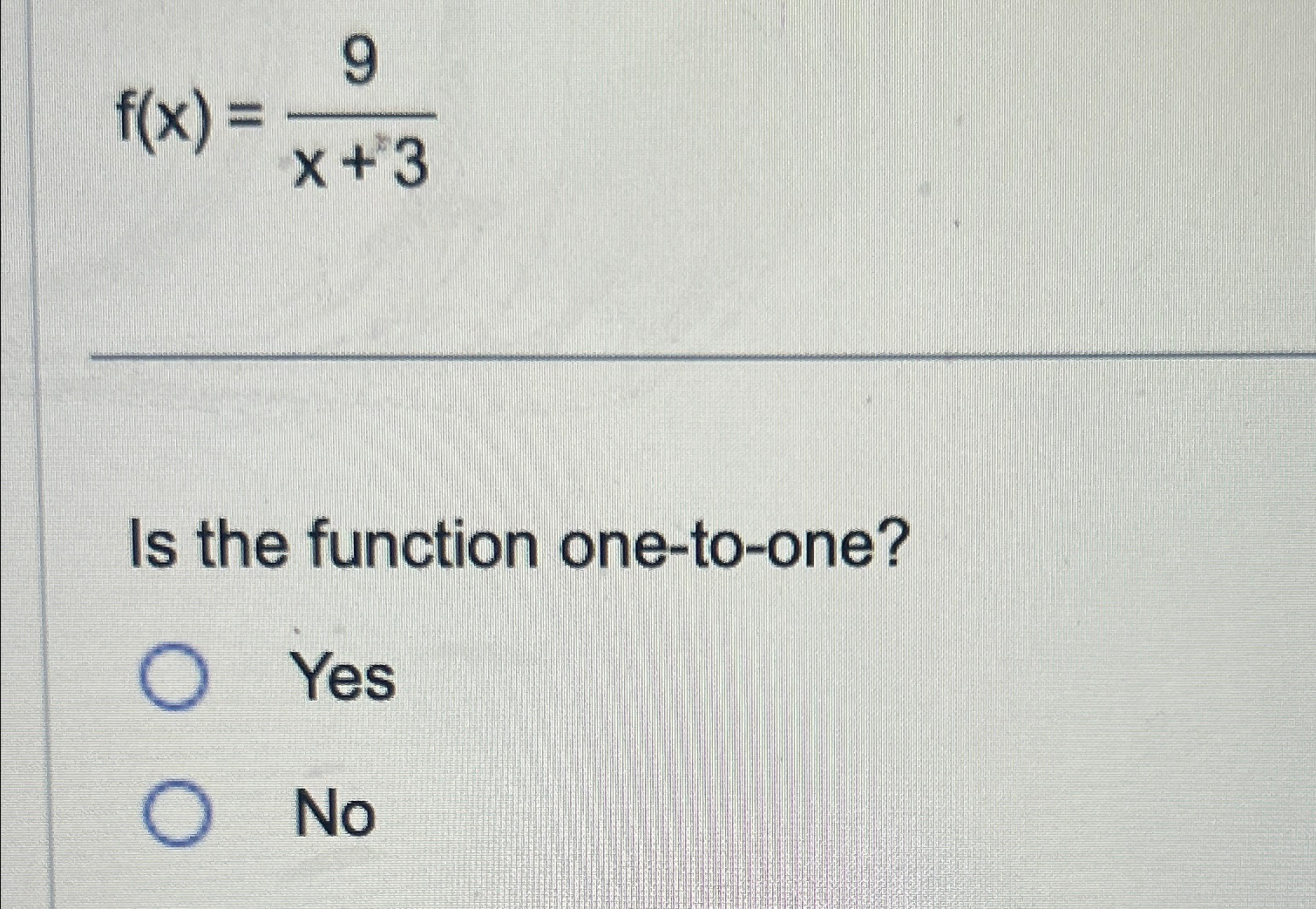 Solved f(x)=9x+3Is the function one-to-one?YesNo | Chegg.com