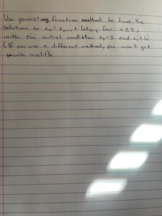 Solved Use genereting function method to find the solution | Chegg.com