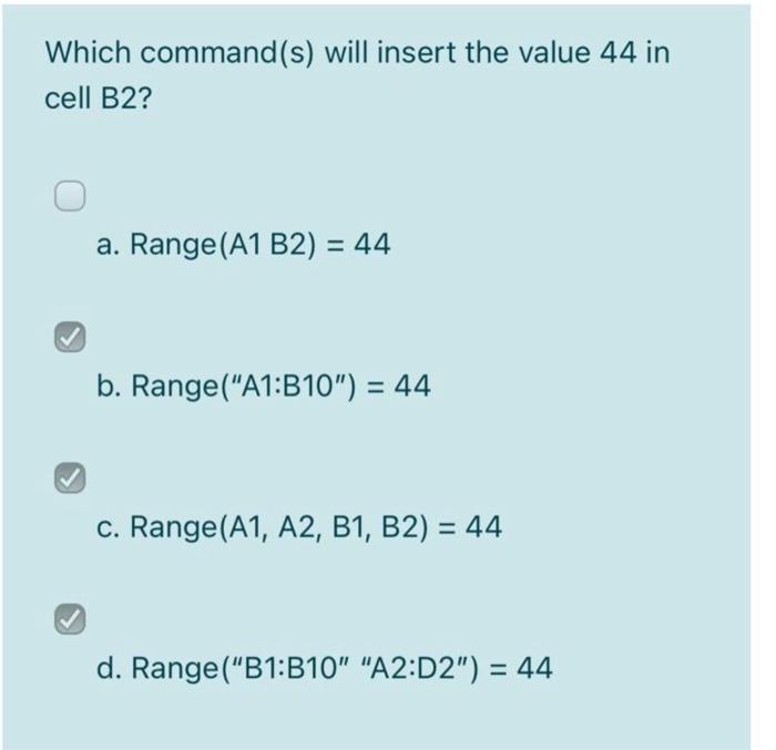 Solved Which commands will insert the value 44 in cell B2 ? | Chegg.com