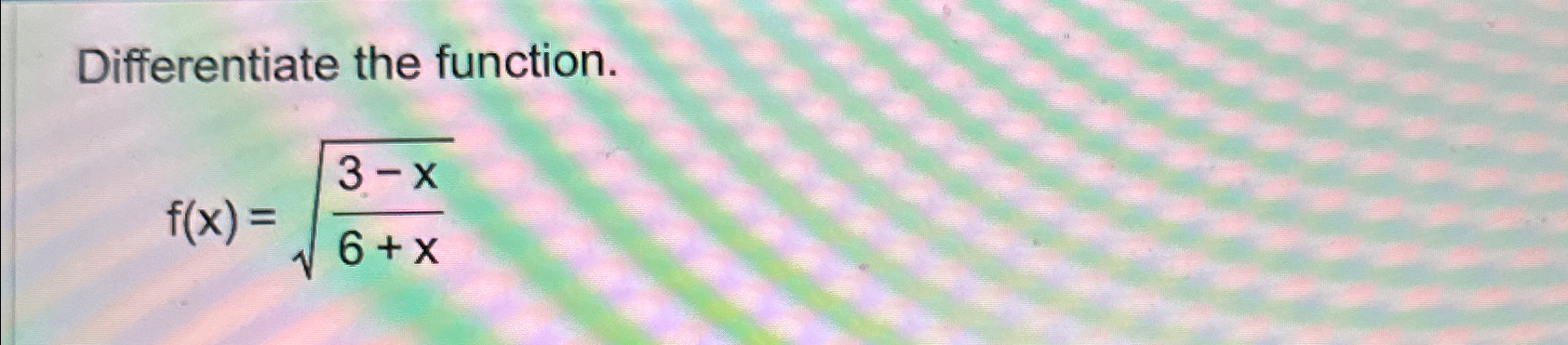 Solved Differentiate the function.f(x)=3-x6+x2 | Chegg.com