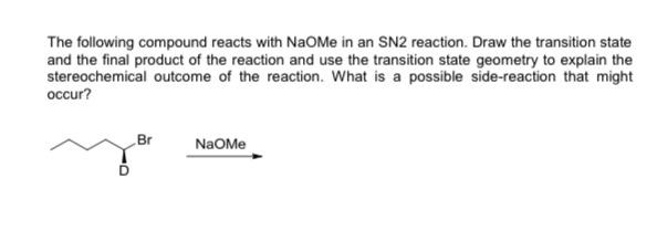 Solved The following compound reacts with NaoMe in an SN2 | Chegg.com