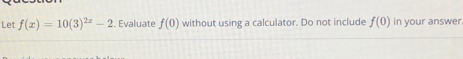 Solved Let F X 10 3 2x 2 ﻿evaluate F 0 ﻿without Using A