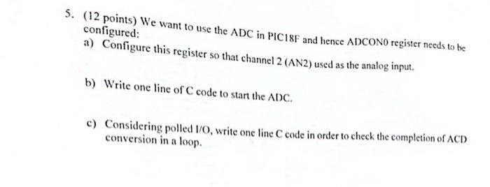 Solved 5. (12 points) We want to use the ADC in PIC18F and | Chegg.com