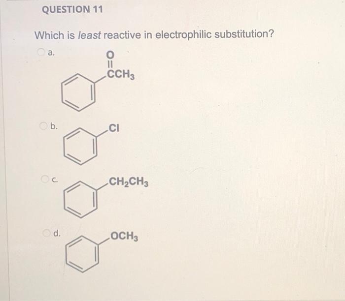 Solved Which is least reactive in electrophilic | Chegg.com