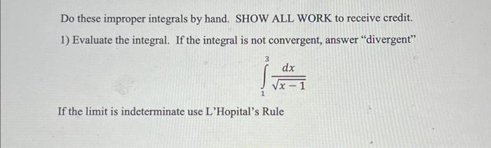 Solved Do these improper integrals by hand. SHOW ALL WORK to | Chegg.com