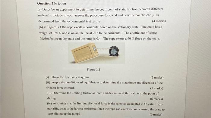 Solved Question 3 Friction (a) Deseribe an experiment to | Chegg.com