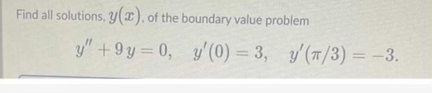 Solved Find all solutions, y(x), of the boundary value | Chegg.com