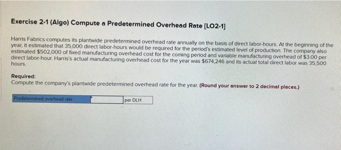Solved Exercise 2-1 (Algo) Compute a Predetermined Overhead | Chegg.com